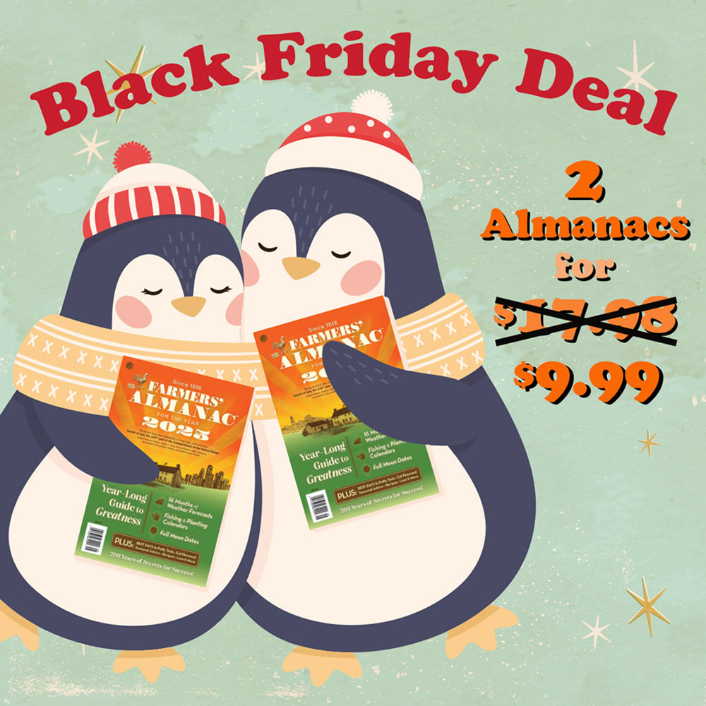 Black Friday Deal - Farmers' Almanac Store